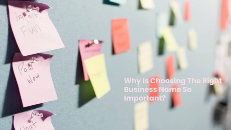 Why Is Choosing The Right Business Name So Important?